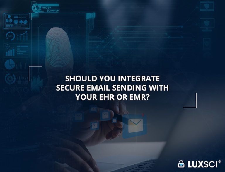 Should You Integrate Secure Email Sending with an EMR or EHR?