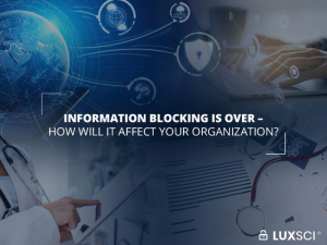 What Is Information Blocking and What Do the Changes Mean? - LuxSci