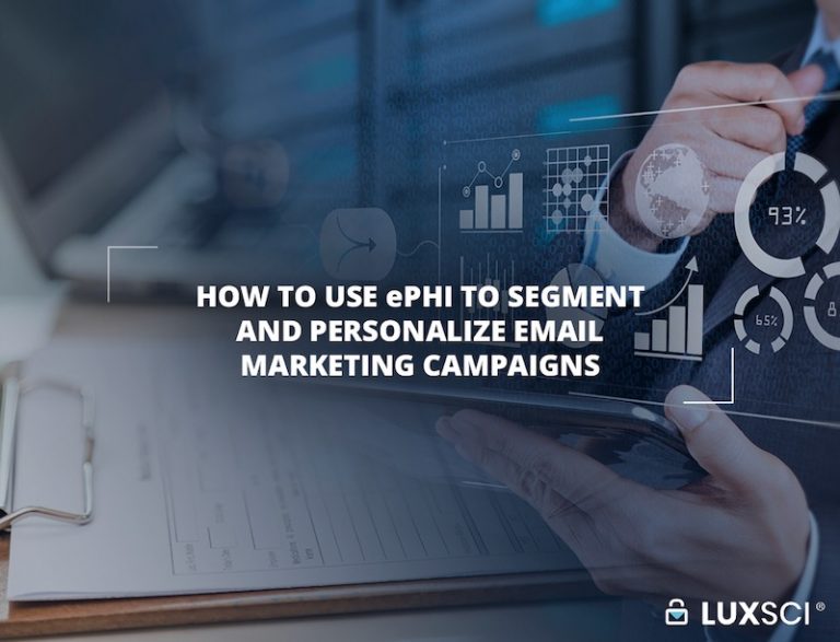 How to Use ePHI to Segment and Personalize Email Marketing Campaigns