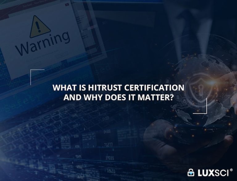 What is HITRUST Certification and Why Does It Matter? - LuxSci